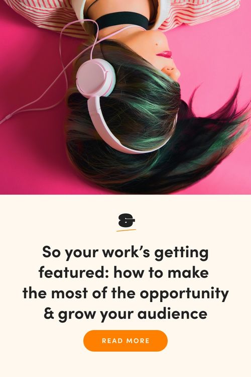 So your work’s getting featured: how to make the most of the ...