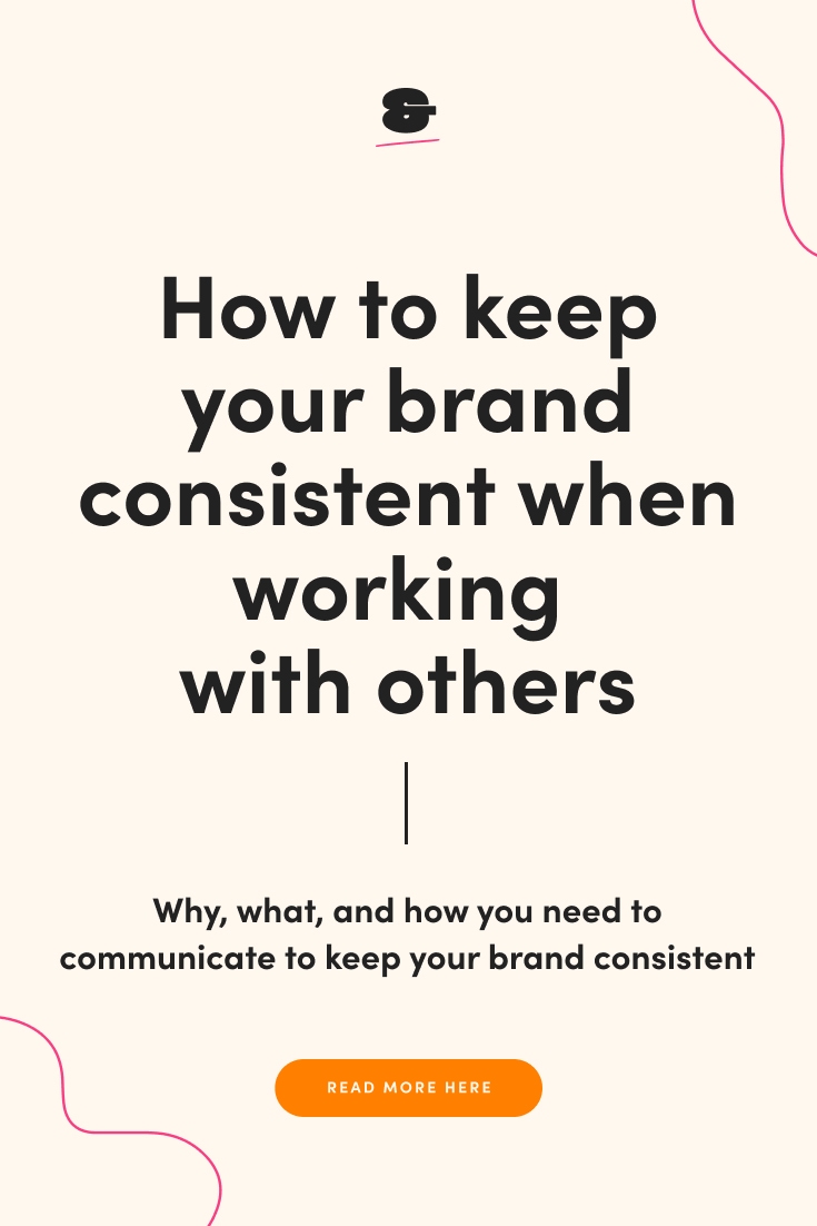 How to maintain brand consistency when working with others in your ...