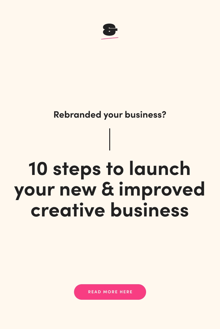 10 steps to successfully launch your creative business rebrand