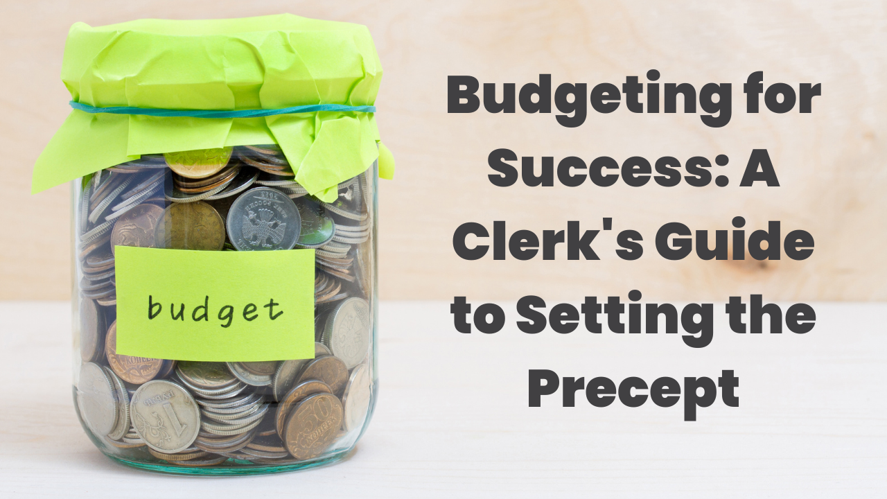 Budgeting for Success: A Clerk's Guide to Setting the Precept