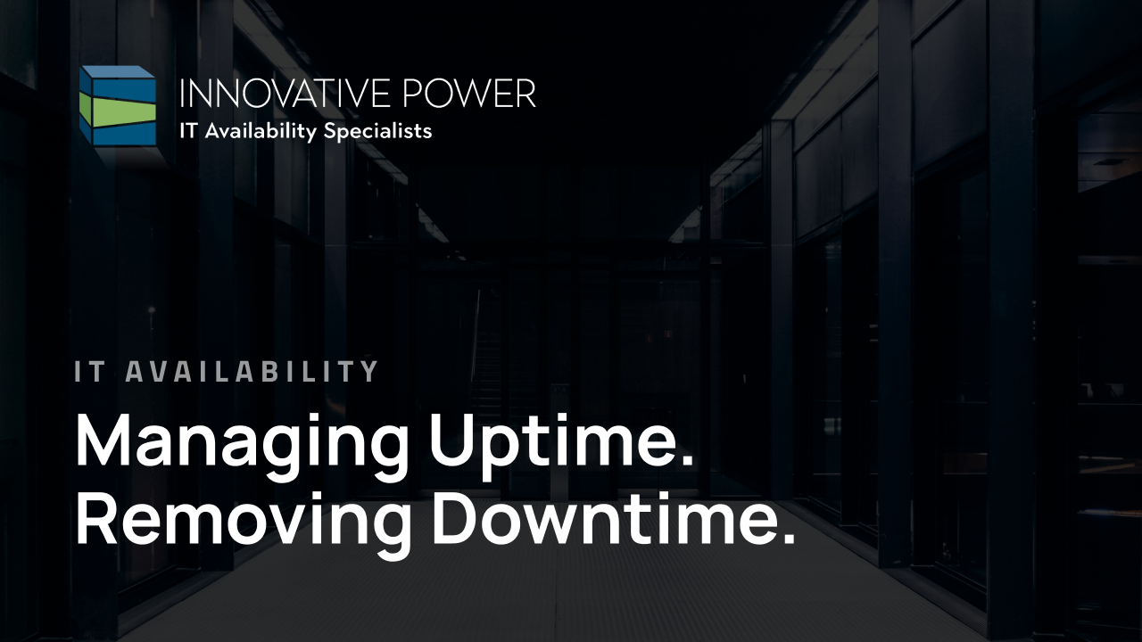 IT Availability - Managing Uptime. Removing Downtime. | Innovative Power LLC