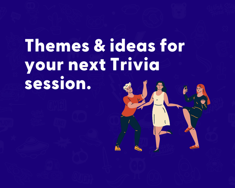 Custom Trivia categories: Themes & ideas for your next session. | Resources