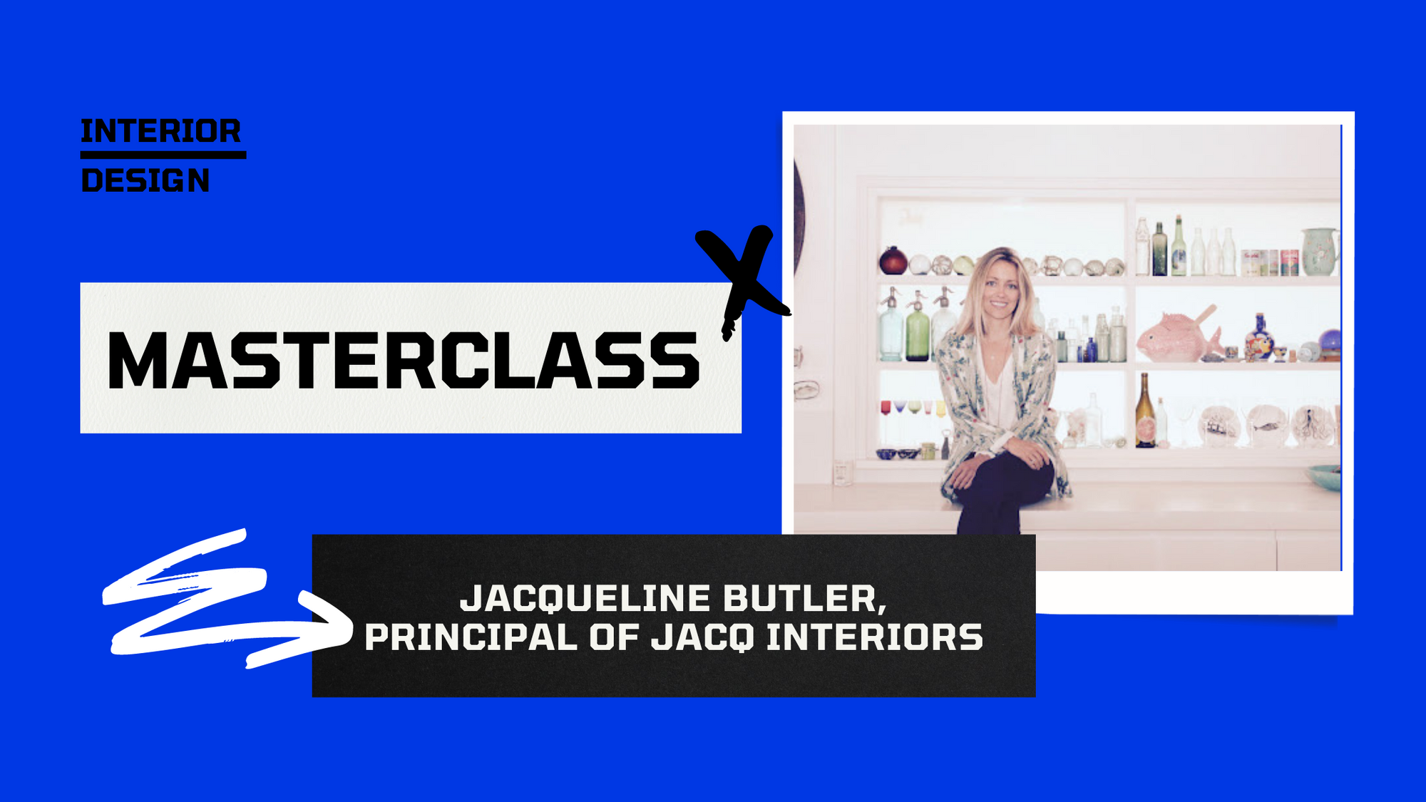Contrax Blog | Masterclass: Interior Design with Jacqueline Butler (part 1)