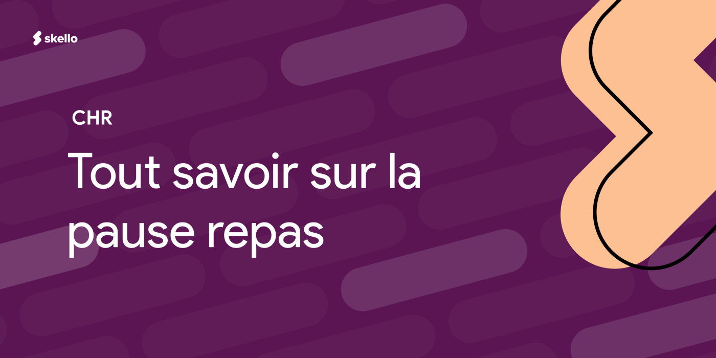 Tout savoir sur la pause repas en CHR