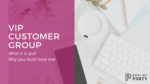 What is a VIP Customer Group and Why You Must Have One