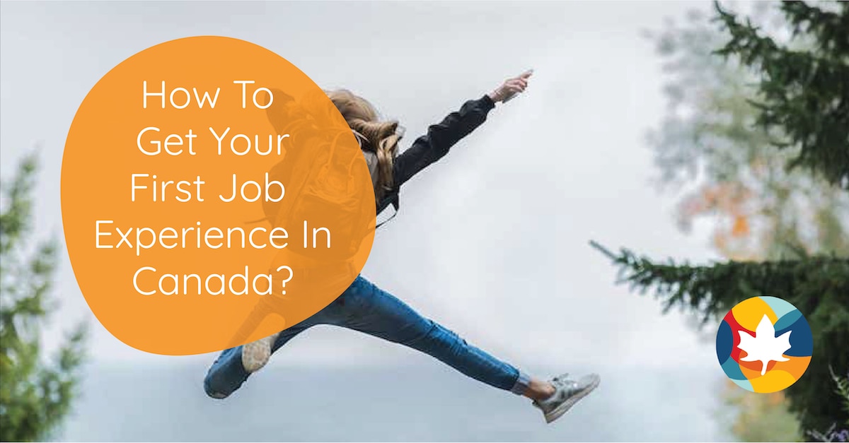 Blog: How To Get Your First Job Experience In Canada? | Canada Talents