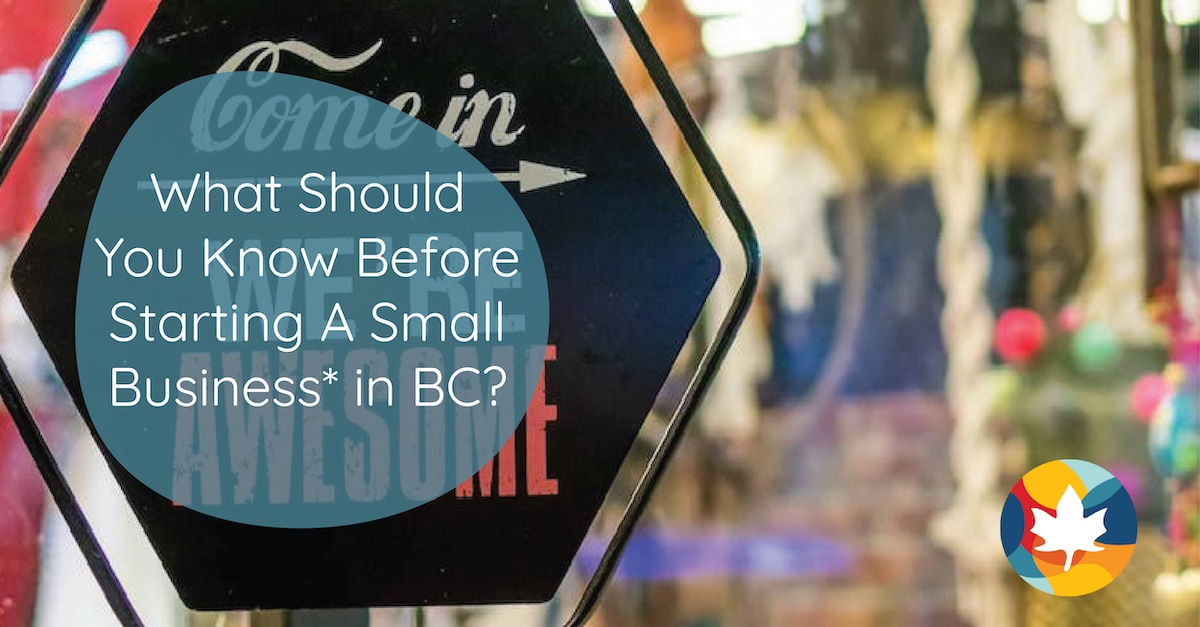 Blog: What Should you Know Before Starting A Small Business* in BC ...