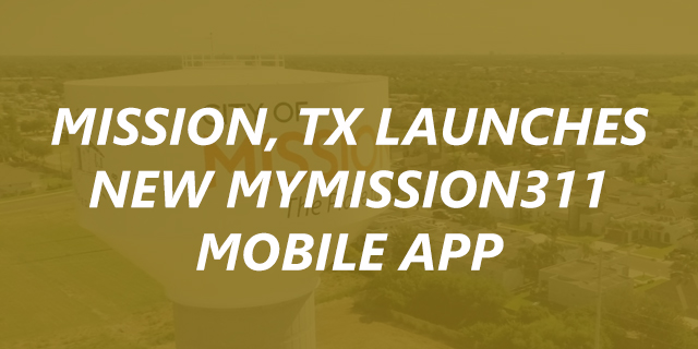 Mission, TX Launches new MyMission311 mobile app