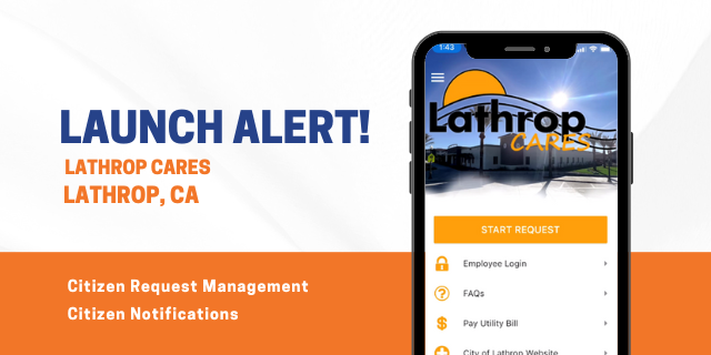 Lathrop, CA launches "Lathrop Cares" citizen engagement mobile app