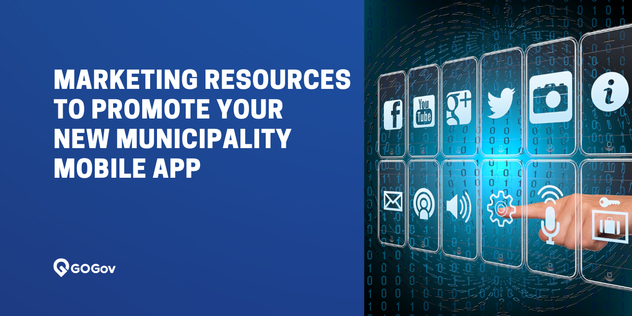 Marketing Resources to promote your new municipality mobile app
