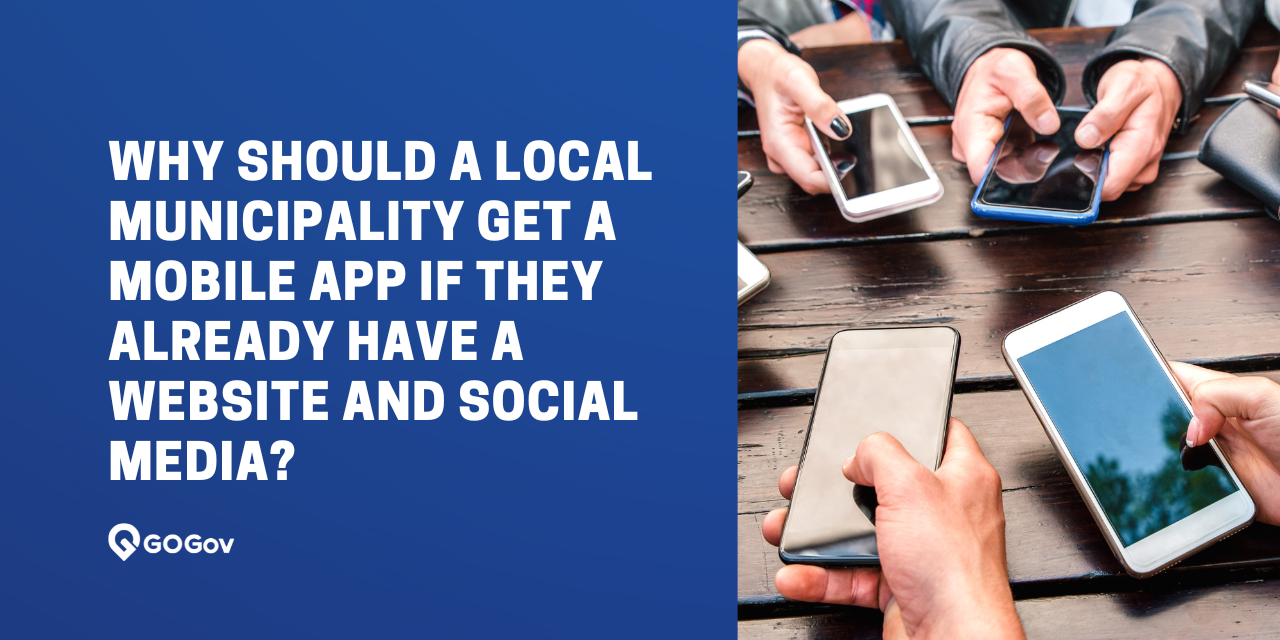Why should a local municipality get a mobile app if they already have a ...