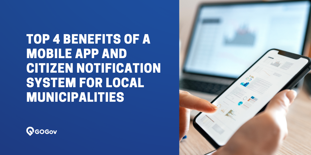 Top 4 Benefits of a Mobile App and Citizen Notification System for ...
