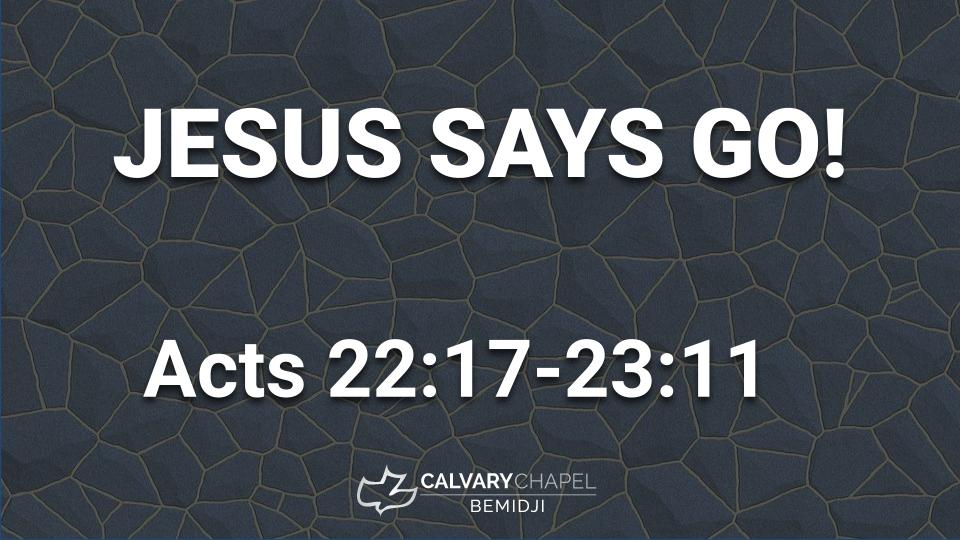 Jesus Says Go! ~ Sermon from Calvary Chapel Bemidji