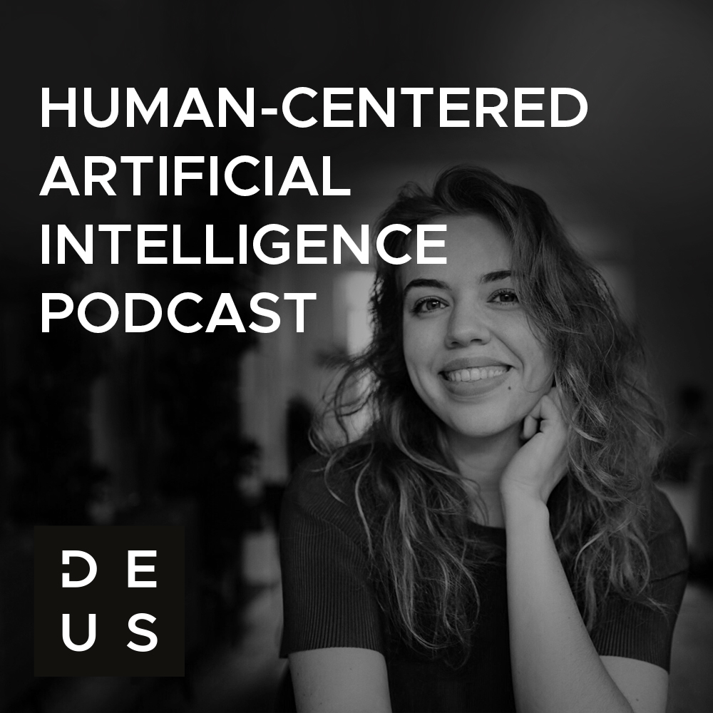 DEUS | Human-centered AI Podcast