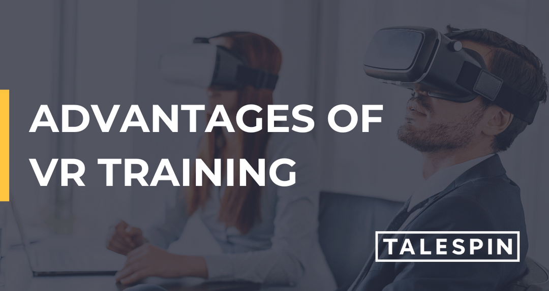 The Advantages of Virtual Reality Training