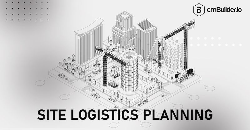 Guide to Effective Site Logistics Planning in Construction