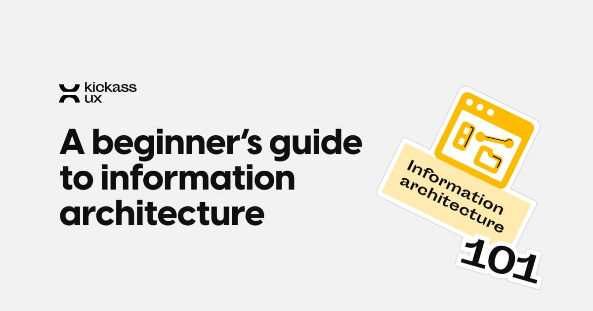 What is Information Architecture? A beginner’s guide to IA for UX designers