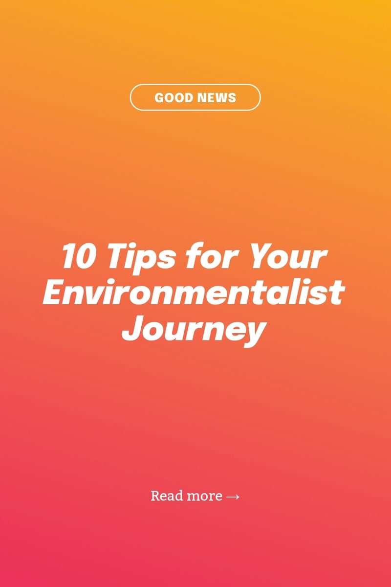 10 Tips for Your Environmentalist Journey