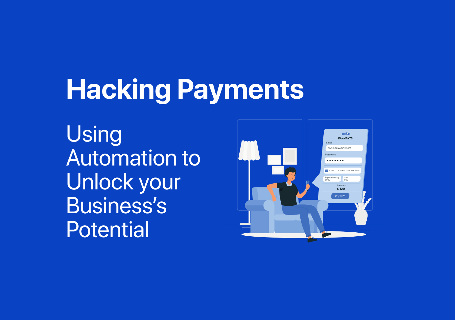 Hacking Payments: Using Automation to Unlock your Business’s Potential