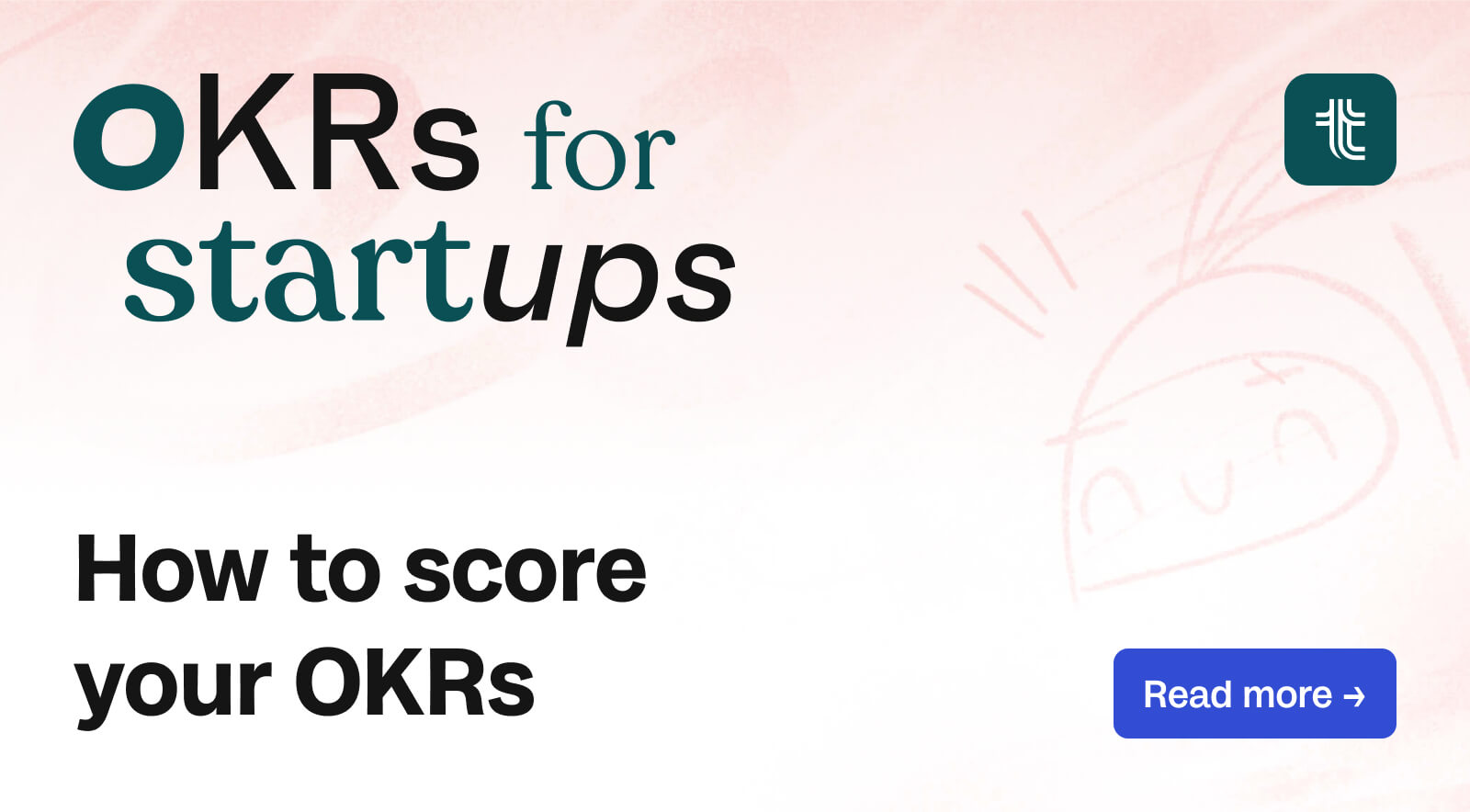 How to score your OKRs: weekly vs. monthly grading | OKRs for Startups