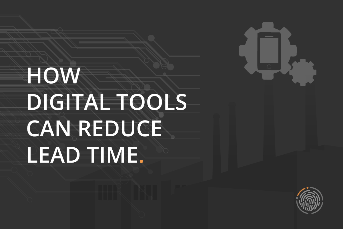 Workflow Blog: How digital tools can reduce lead time