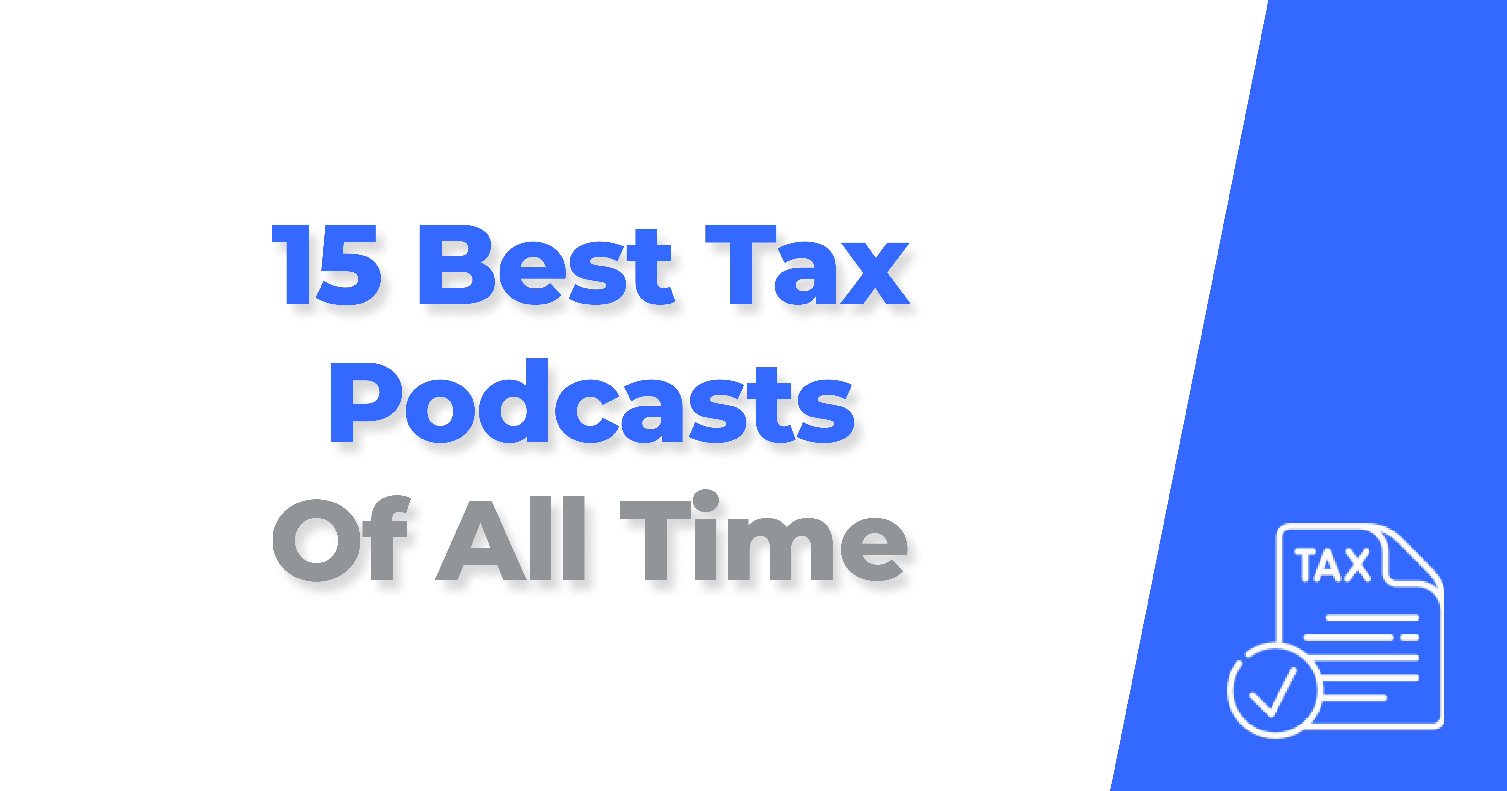 15 Best Tax Podcasts Of All Time