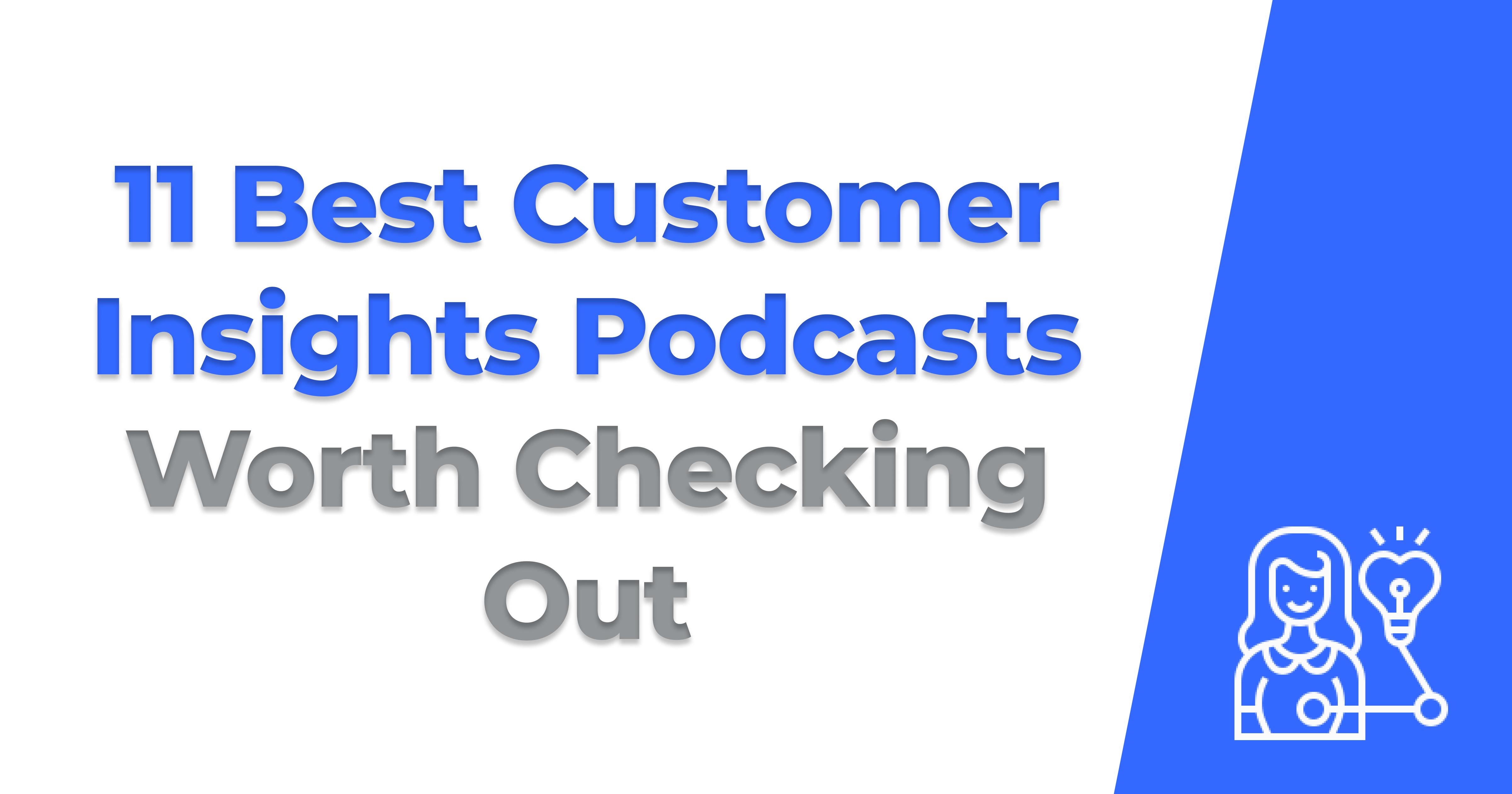 11 Best Customer Insights Podcasts Worth Checking Out