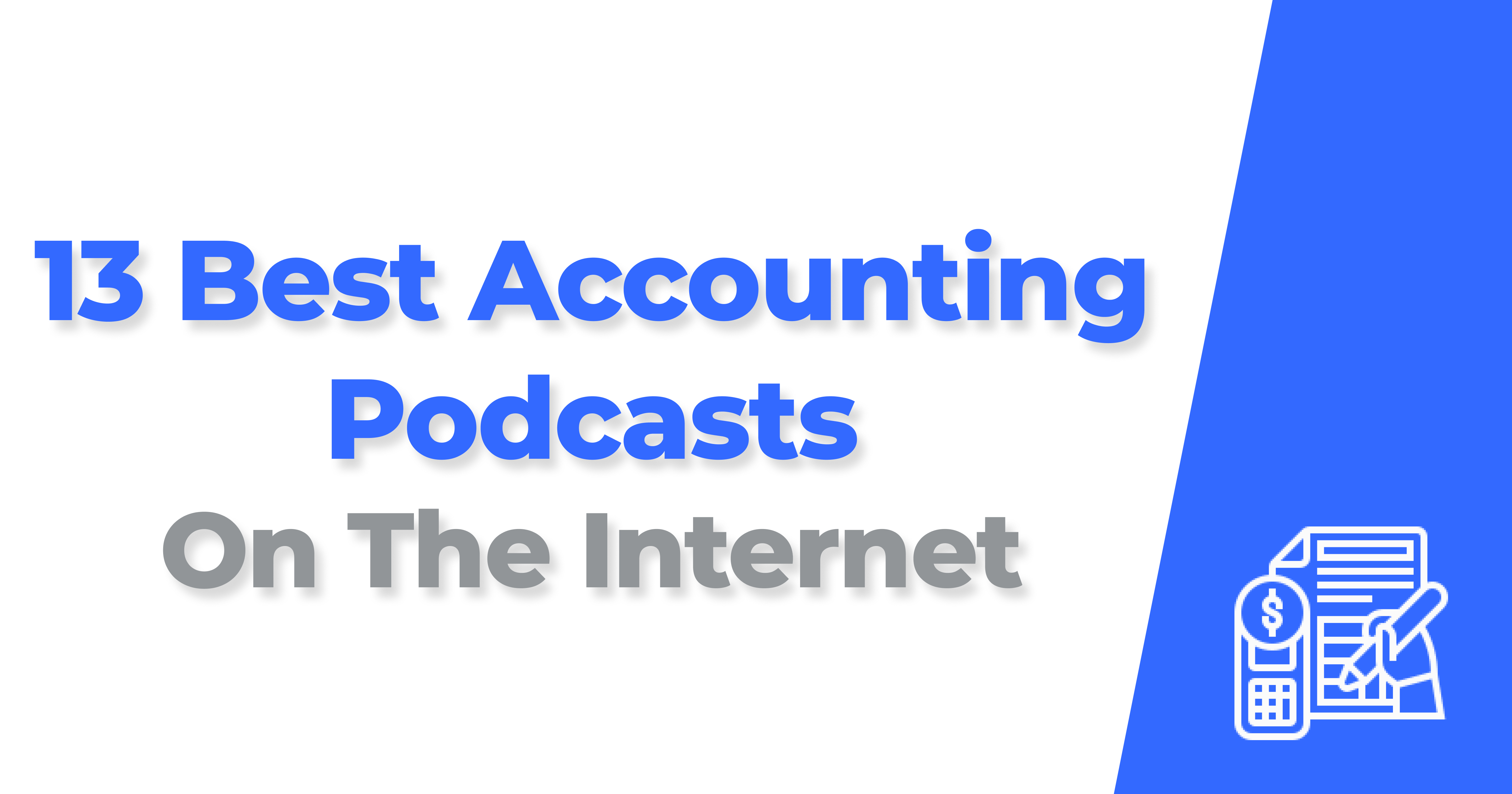 13 Best Accounting Podcasts On The Internet