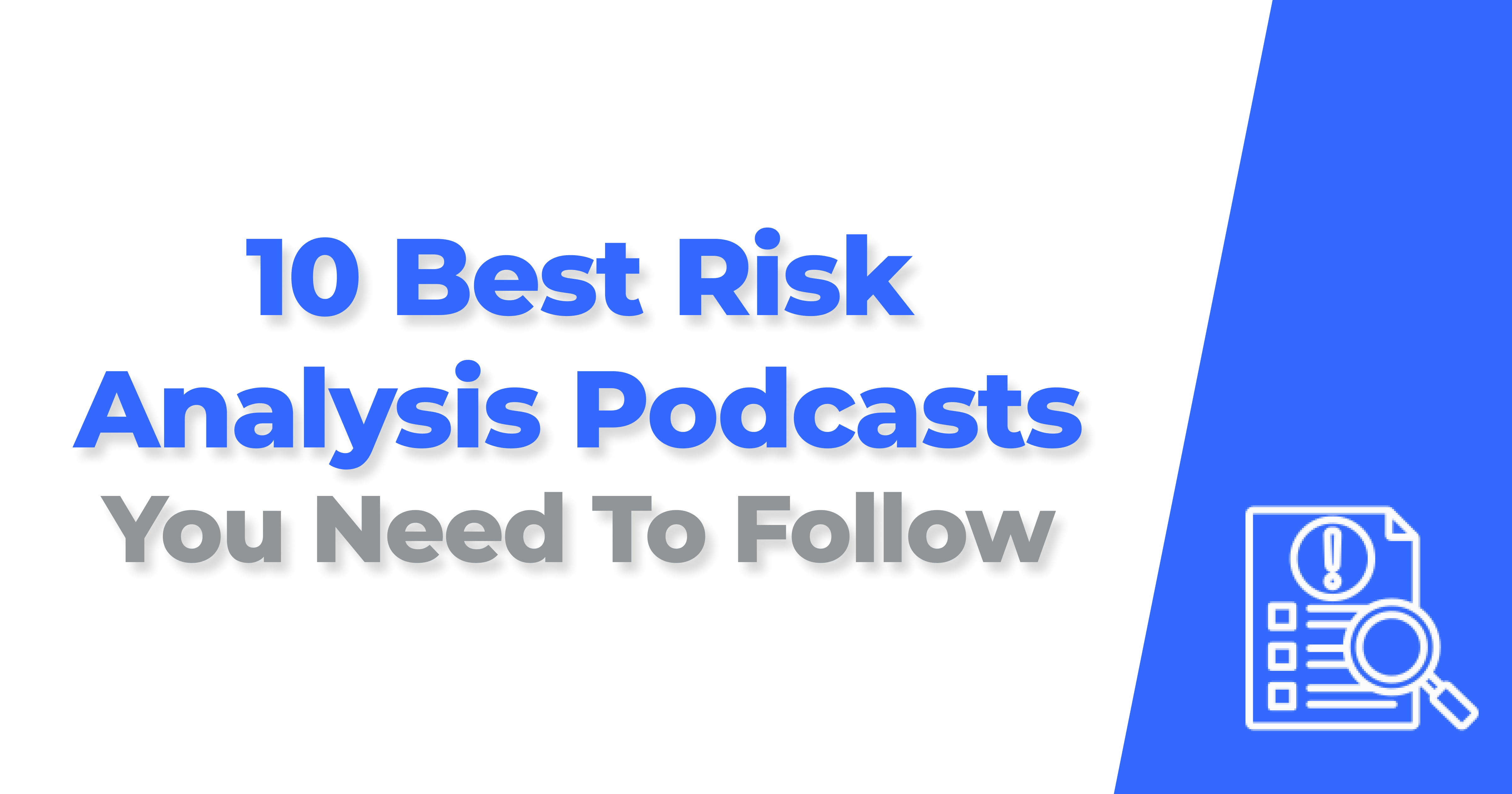 10 Best Risk Analysis Podcasts You Need To Follow