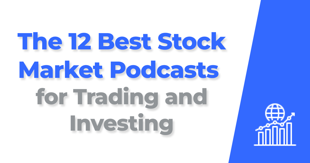 The 12 Best Stock Market Podcasts for Trading and Investing