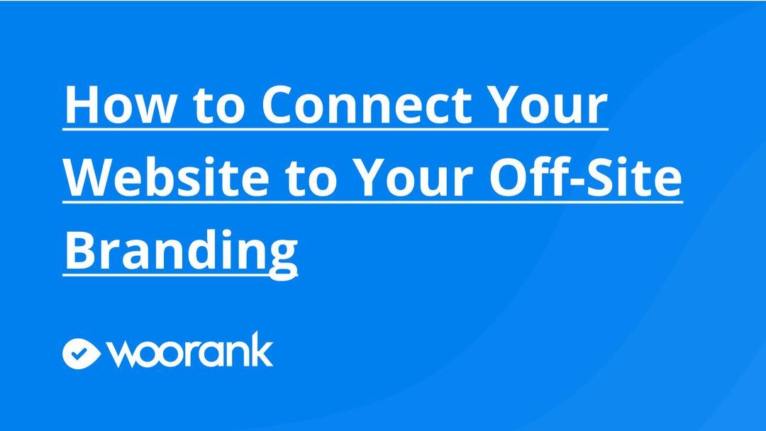 How to Connect Your Website to Your Off-Site Branding