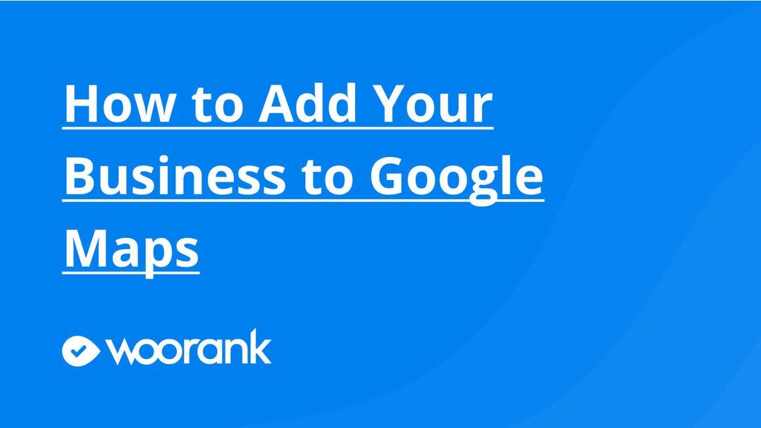 How to Add Your Business to Google Maps