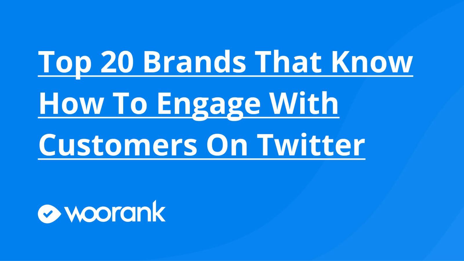 Top 20 Brands That Know How To Engage With Customers On Twitter