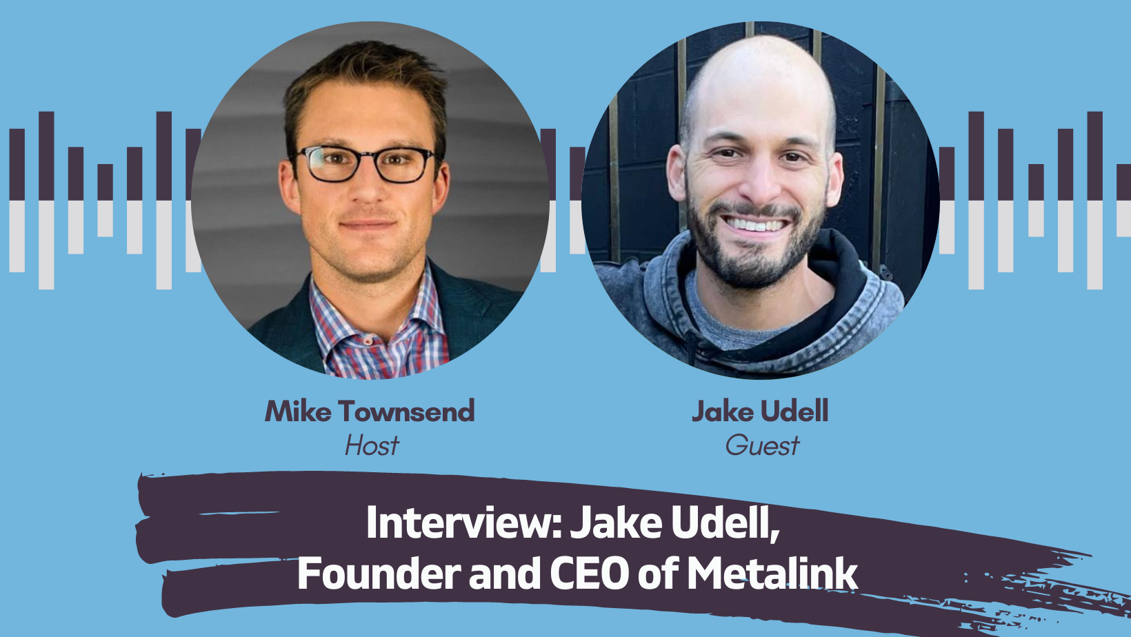 Behind Company Lines podcast | Jake Udell, Founder & CEO of Metalink
