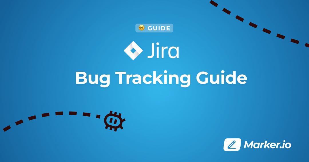 The Ultimate Jira Bug Tracking Tutorial