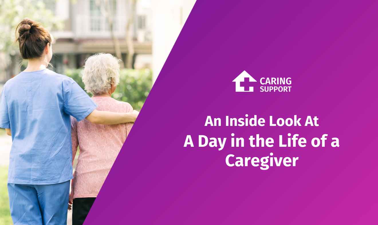 An Inside Look at a Day in the Life of a caregiver