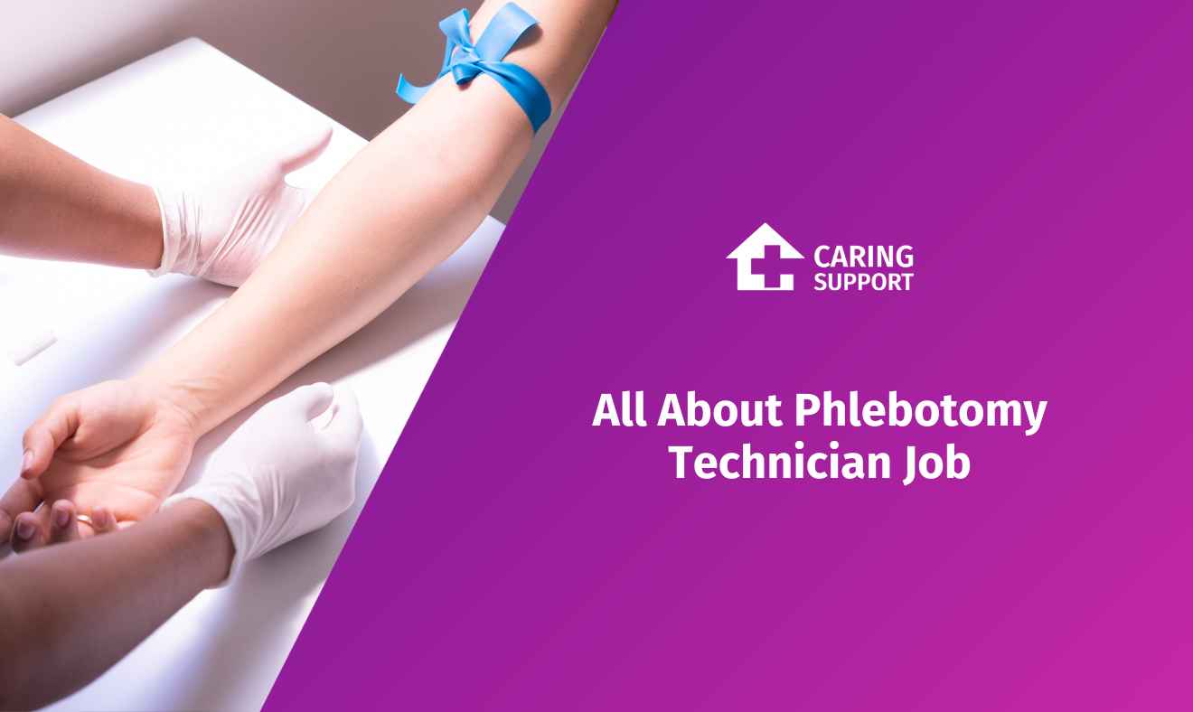 All About Phlebotomy Technician Job | Caring Support