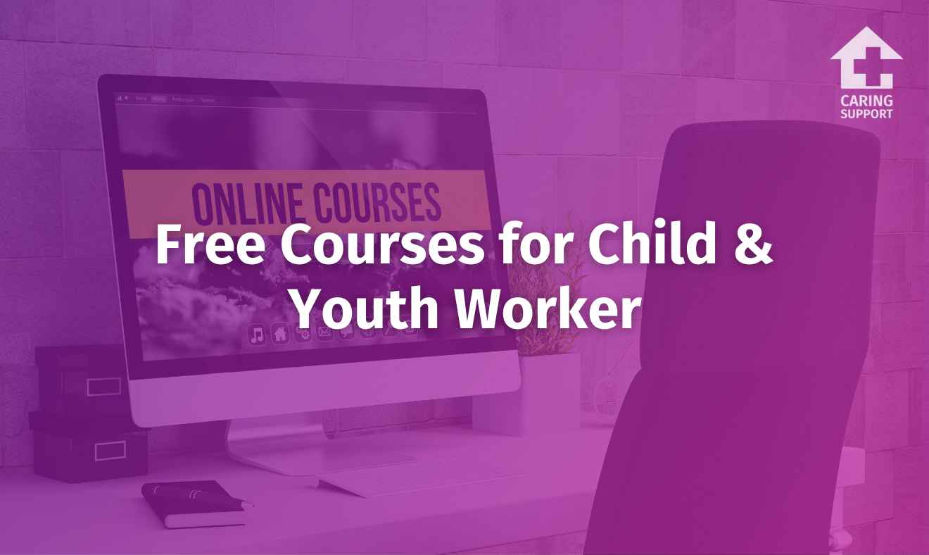 FREE courses for Child & Youth Worker | Caring Support