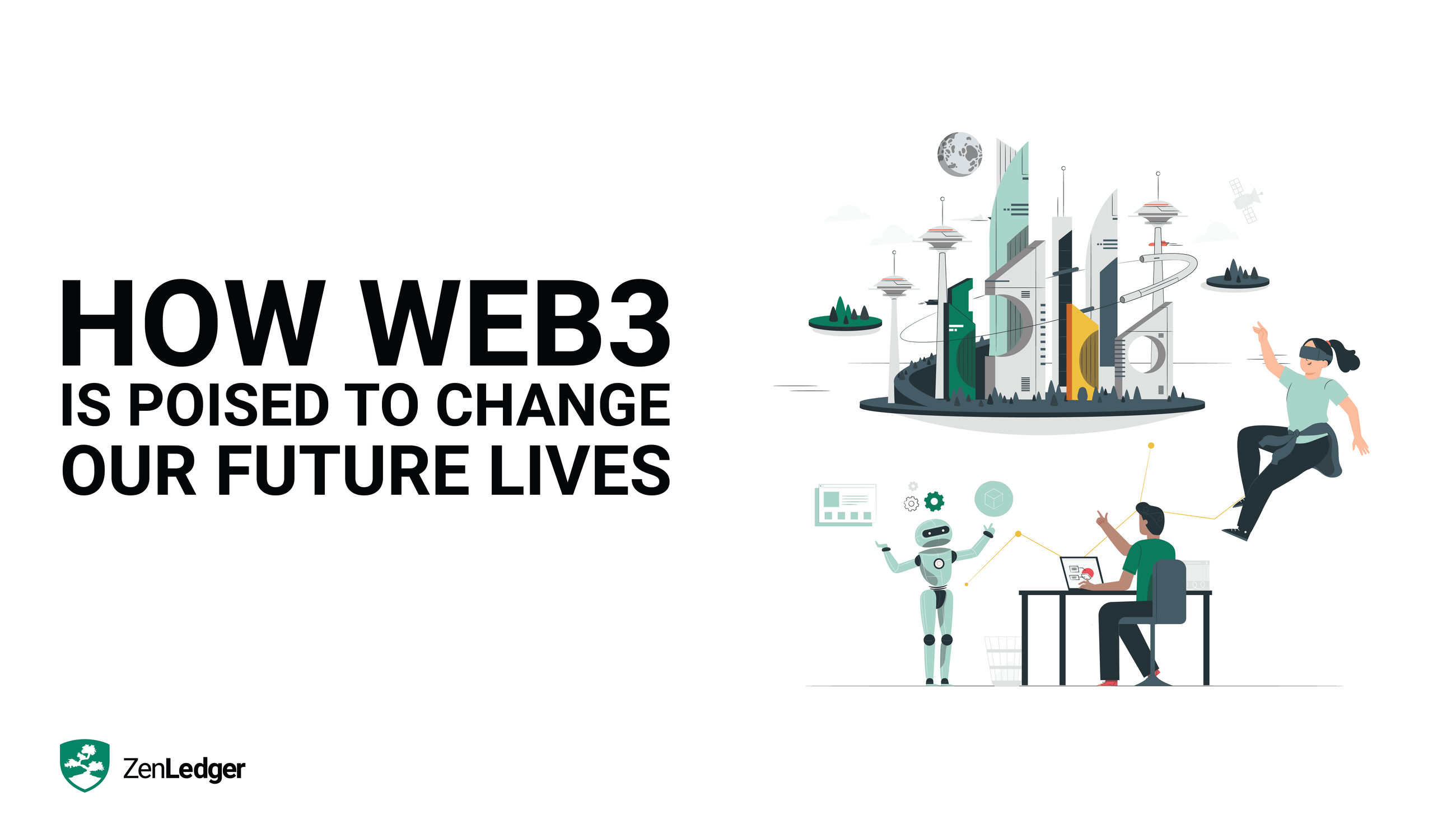 What Is Web3 & How It Will Reshape the Internet | ZenLedger