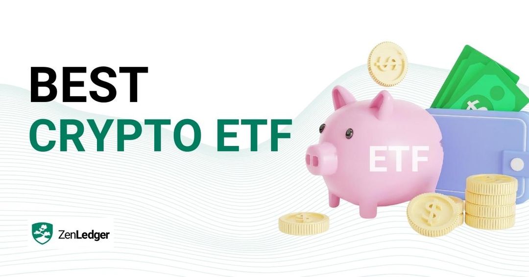6 Best Crypto ETF to Invest in 2022 | ZenLedger