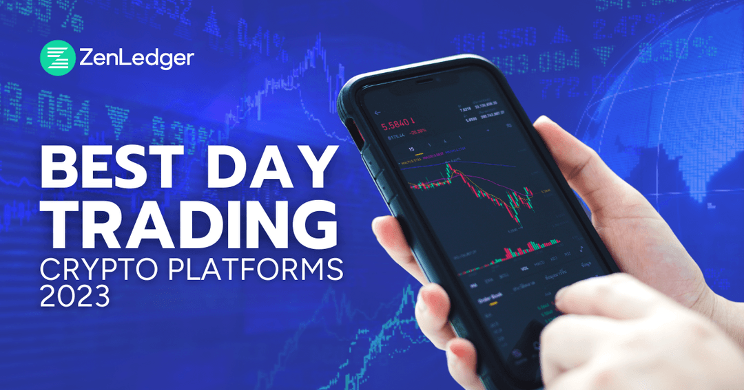 5 Best Day Trading Crypto Platform 2023 | ZenLedger