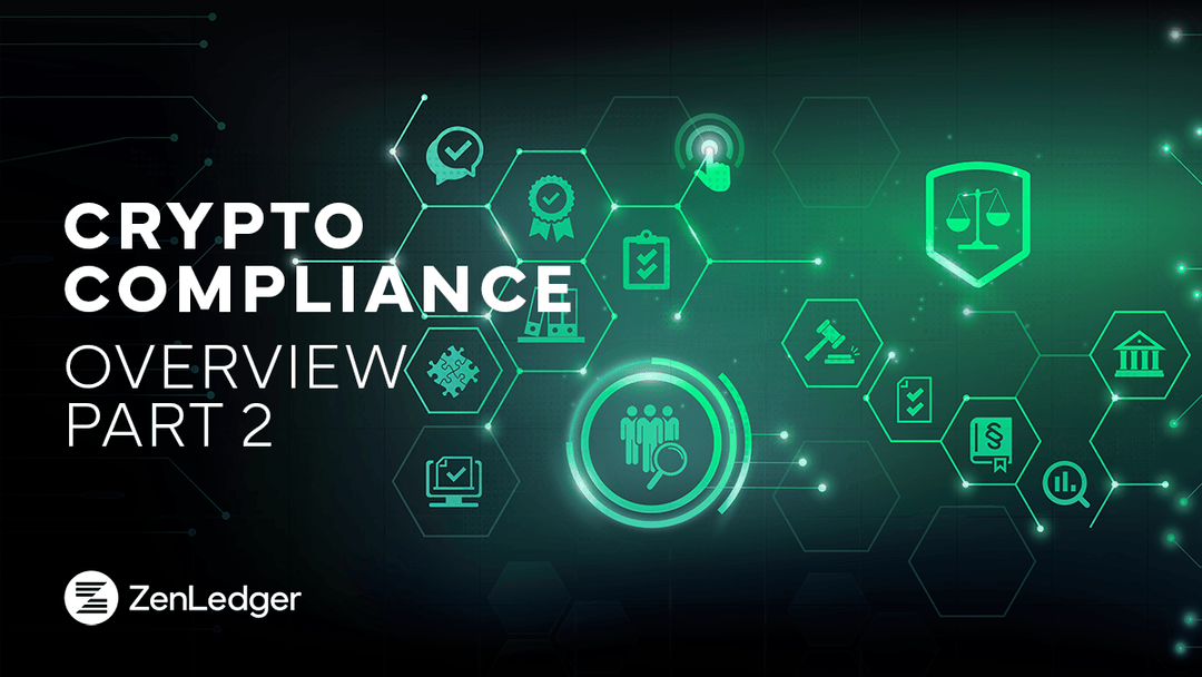 Crypto AML Compliance Overview - 2023 Update - Part 2 | ZenLedger