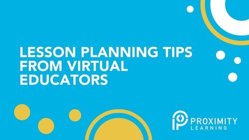 Lesson Planning in the Virtual World - Proximity Learning