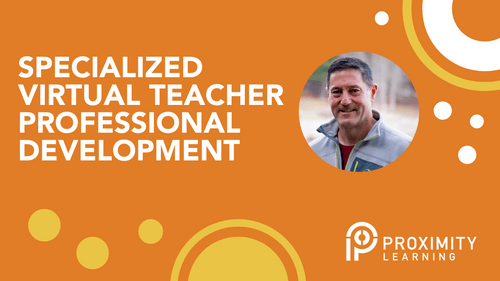 Virtual Teacher Professional Development - Proximity Learning