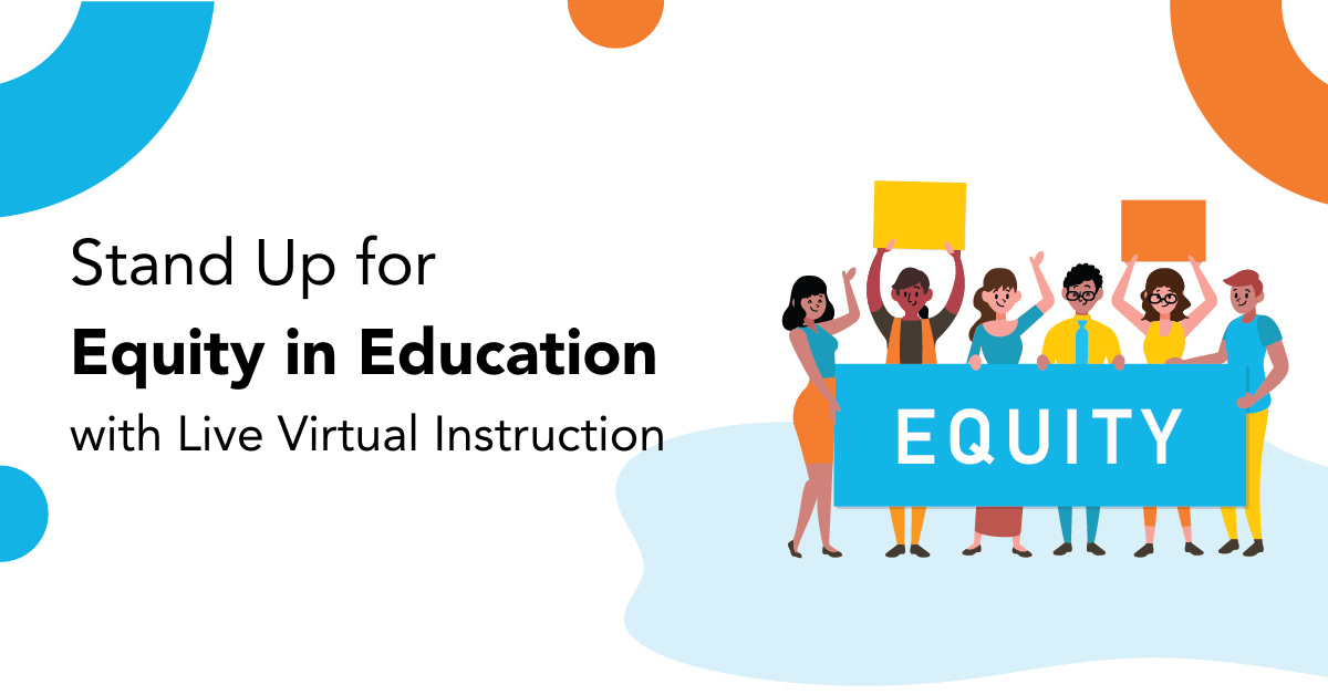 Ensure Equity in Education with Live Virtual Instruction - Proximity ...