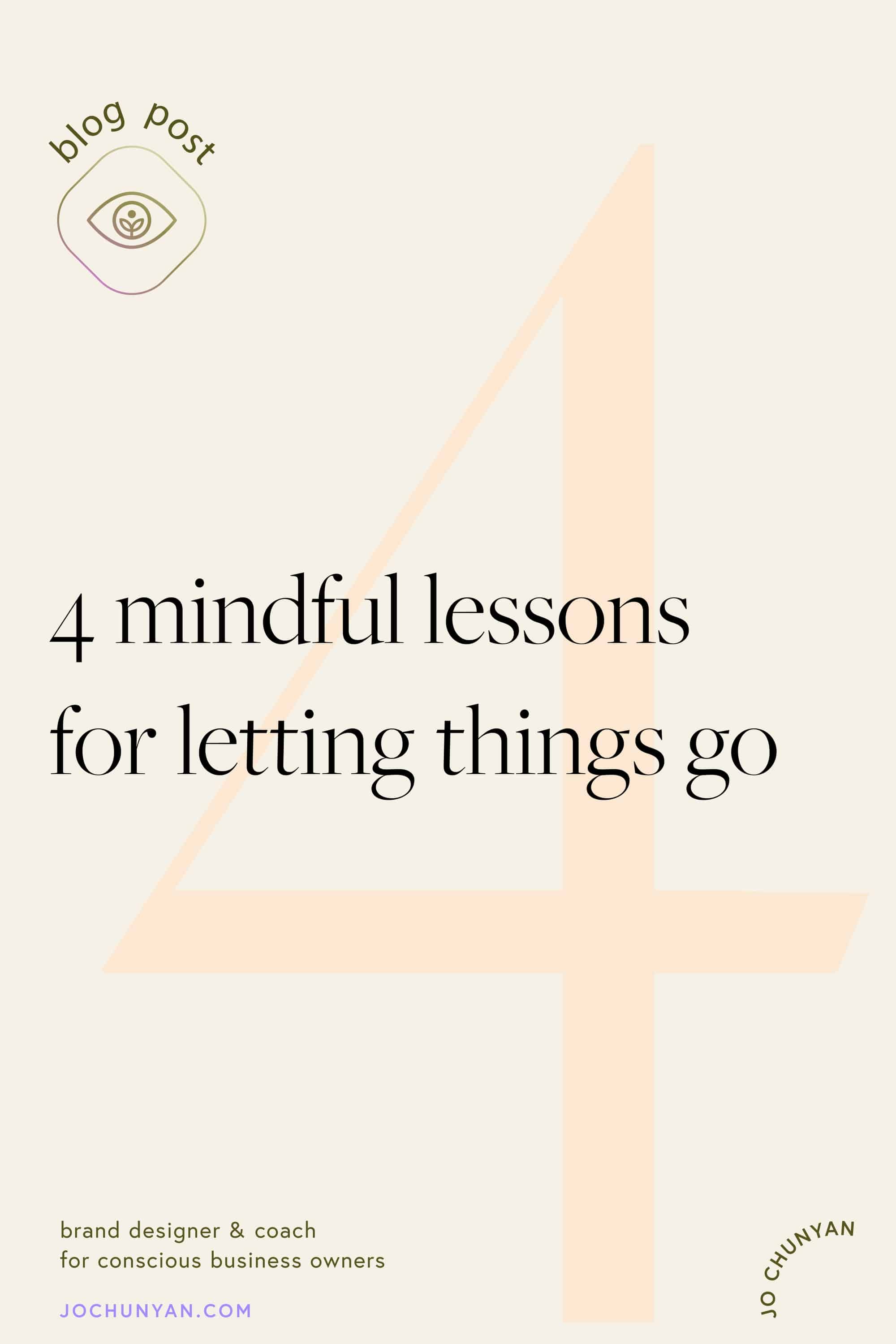 4 mindful lessons for letting things go
