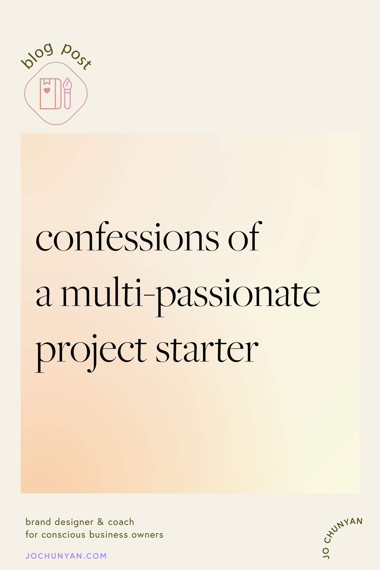 Confessions of a multi-passionate project starter