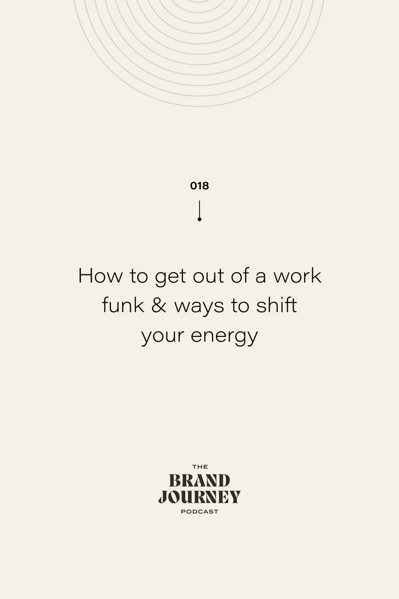 How to get out of a work funk & ways to shift your energy