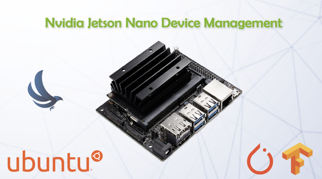 Device management platform for embedded Linux Jetson Nano - Upswift.io