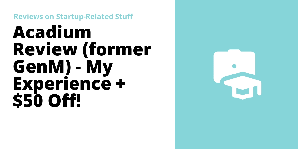 Acadium Review (former GenM) - My Experience + $50 Off!